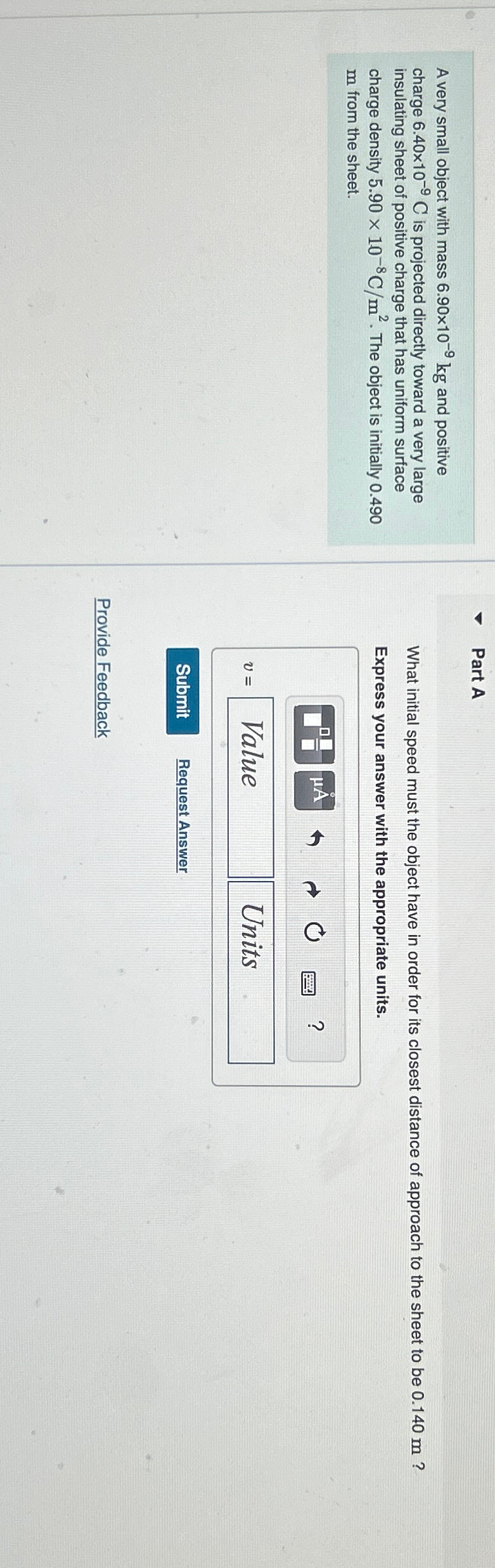 Solved Part AA very small object with mass 6.90×10-9kg ﻿and | Chegg.com