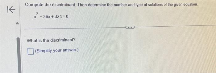 [Solved]: Compute the discriminant. Then determine the numb