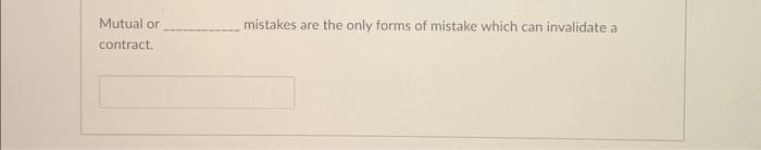 Mutual or mistakes are the only forms of mistake | Chegg.com