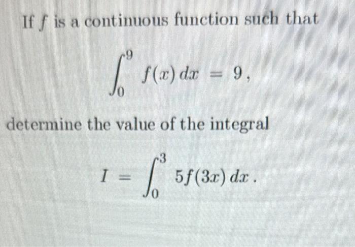 Solved If f is a continuous function such that ∫09f(x)dx=9 | Chegg.com
