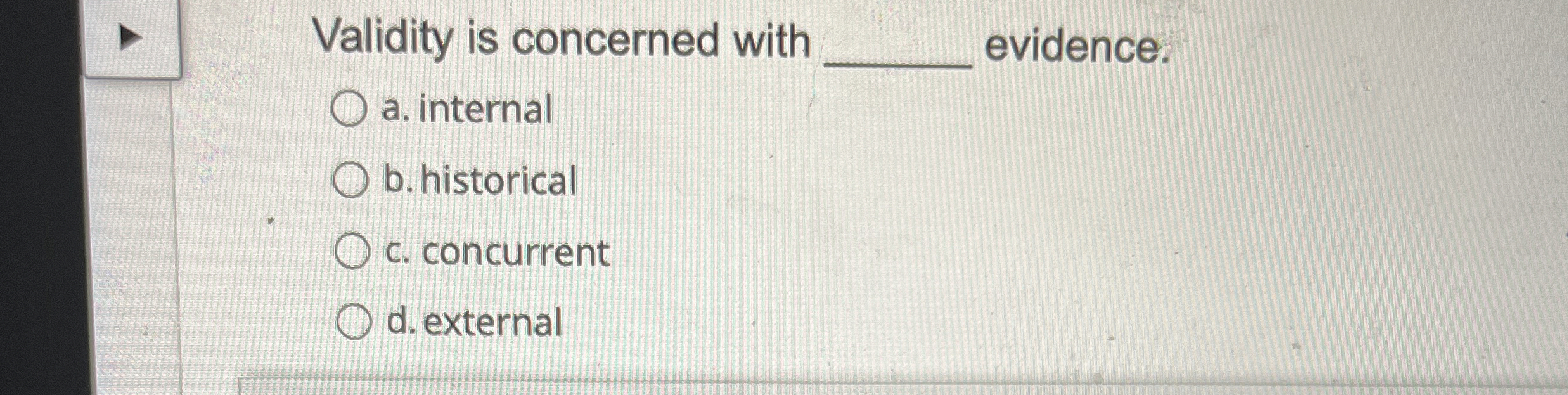 Solved Validity is concerned with q, ﻿evidence.a. | Chegg.com