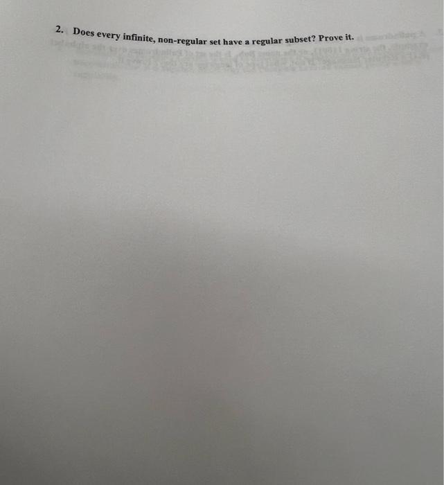 Solved 2. Does every infinite, non-regular set have a | Chegg.com