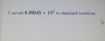 Solved Convert 8.09045×102 ﻿to standard notation. | Chegg.com