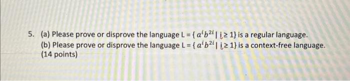 Solved 5. (a) Please prove or disprove the language | Chegg.com