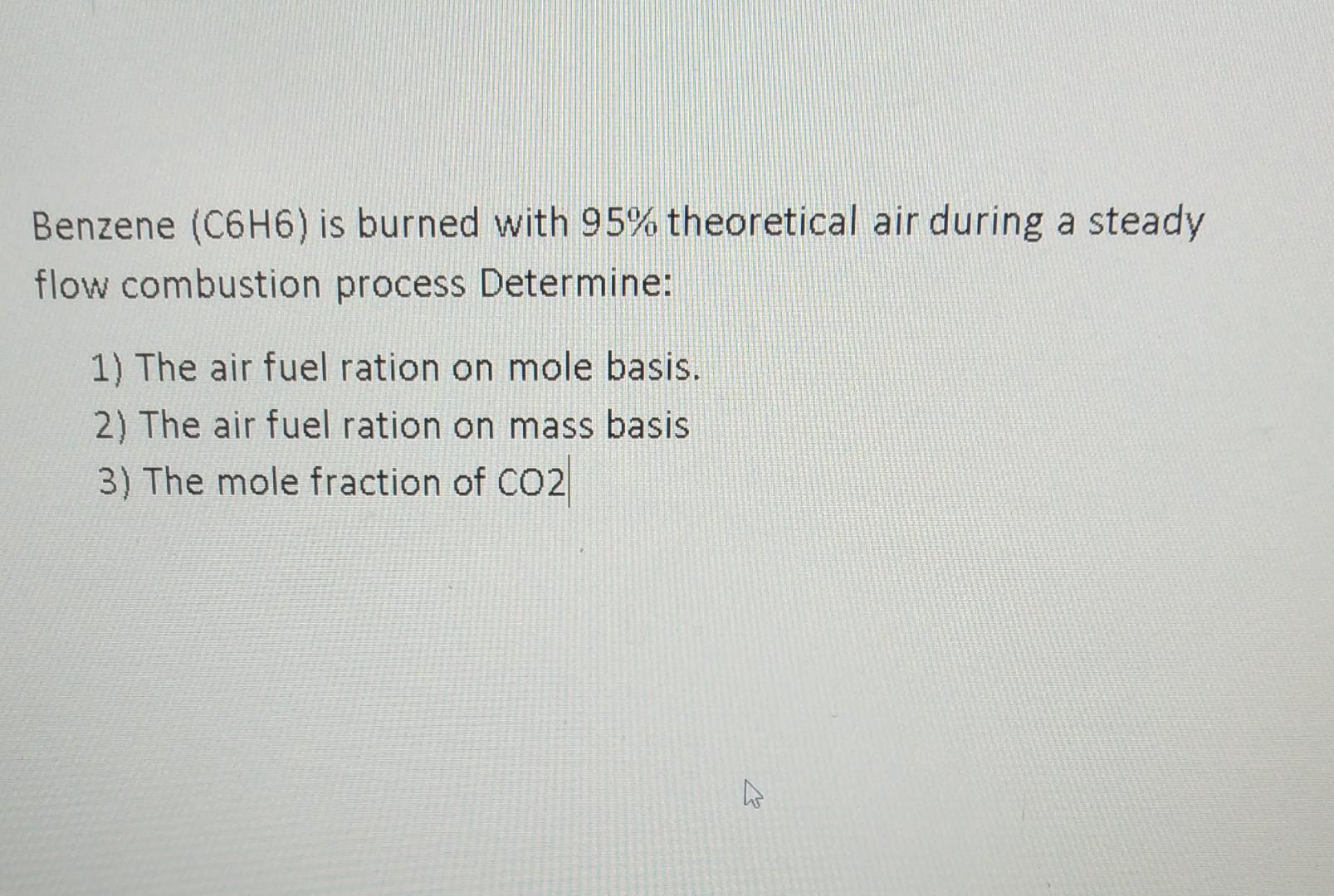 Solved Benzene (C6 H6) is burned with 95% theoretical air | Chegg.com