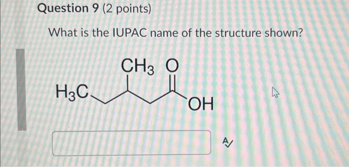 Solved What is the IUPAC name of the structure shown? | Chegg.com