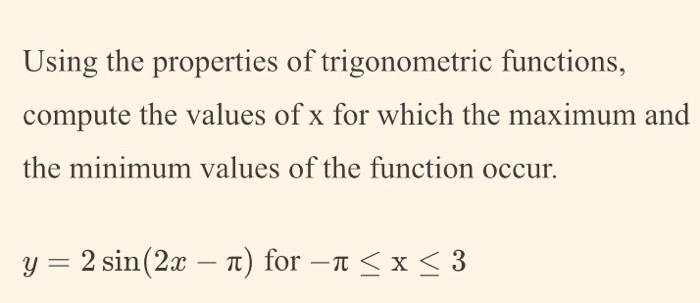 Solved Using the properties of trigonometric functions, | Chegg.com