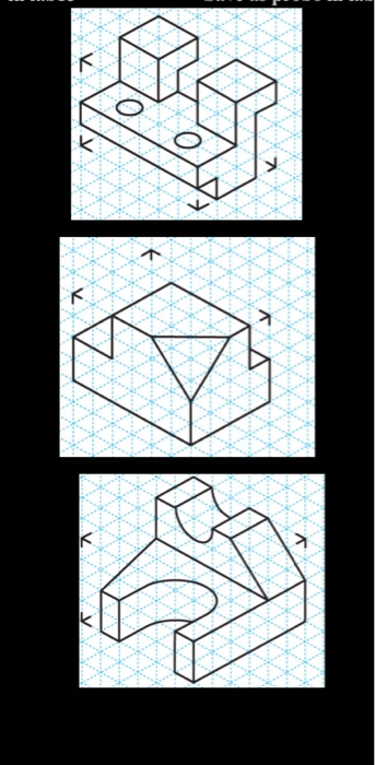 Solved Draw front, top and right side for each part given | Chegg.com