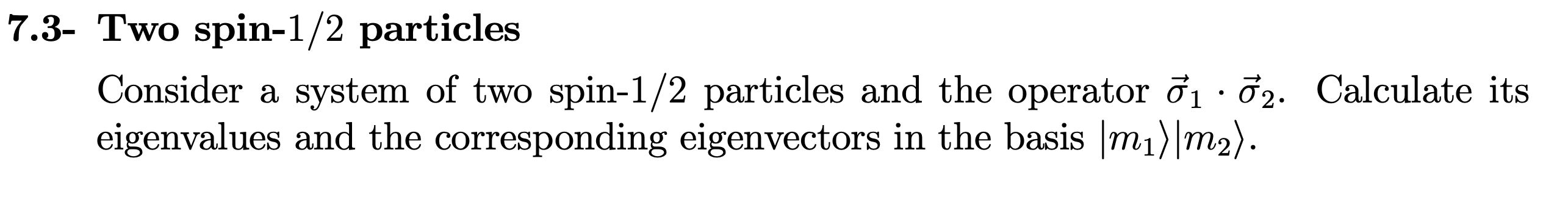 Solved 7.3- ﻿Two spin-1/2 ﻿particlesConsider a system of two | Chegg.com