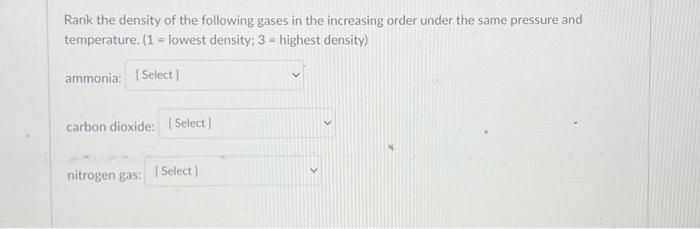Solved Rank the density of the following gases in the | Chegg.com