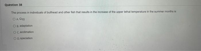 Solved Question 38 The process in individuals of bullhead | Chegg.com
