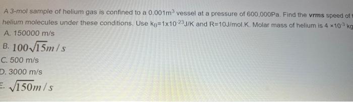 Solved A 3-mol sample of helium gas is confined to a 0.001 | Chegg.com