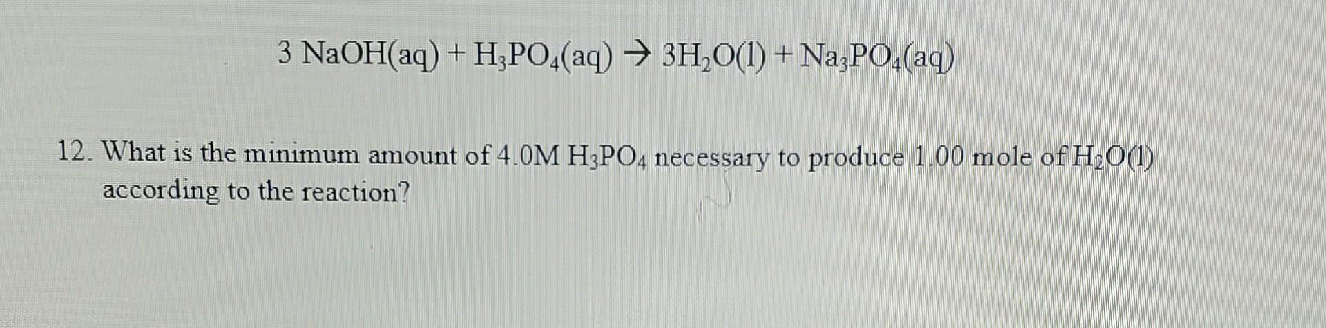 3NaOH(aq)+H3PO4(aq)→3H2O(l)+Na3PO4(aq) 2. What is the | Chegg.com