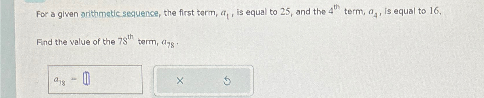 Solved For a given arithmetic sequence, the first term, a1, | Chegg.com