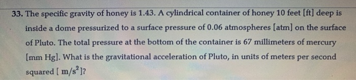 Solved 33. The specific gravity of honey is 1.43. A | Chegg.com