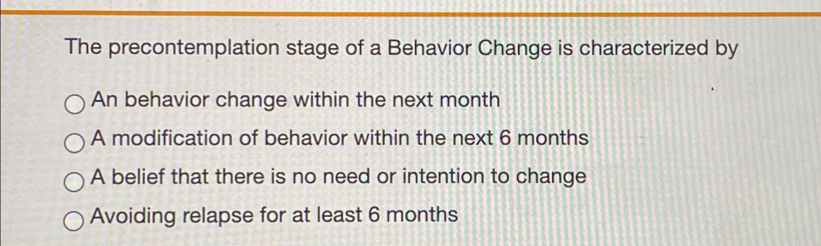 Solved The precontemplation stage of a Behavior Change is | Chegg.com
