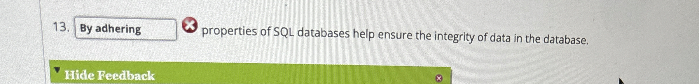 Solved properties of SQL databases help ensure the integrity | Chegg.com