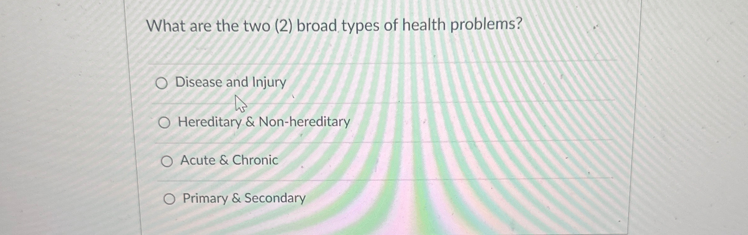 Solved What are the two (2) ﻿broad types of health | Chegg.com
