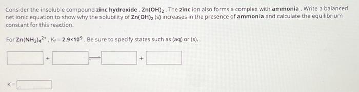 Solved Consider the insoluble compound zinc hydroxide, | Chegg.com