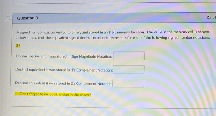 Solved Question 3 25 pt A signed number was converted to | Chegg.com