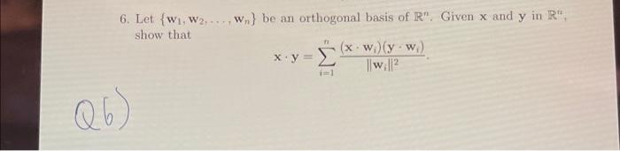 Solved 6. Let {w1,w2…,wn} be an orthogonal basis of Rn. | Chegg.com