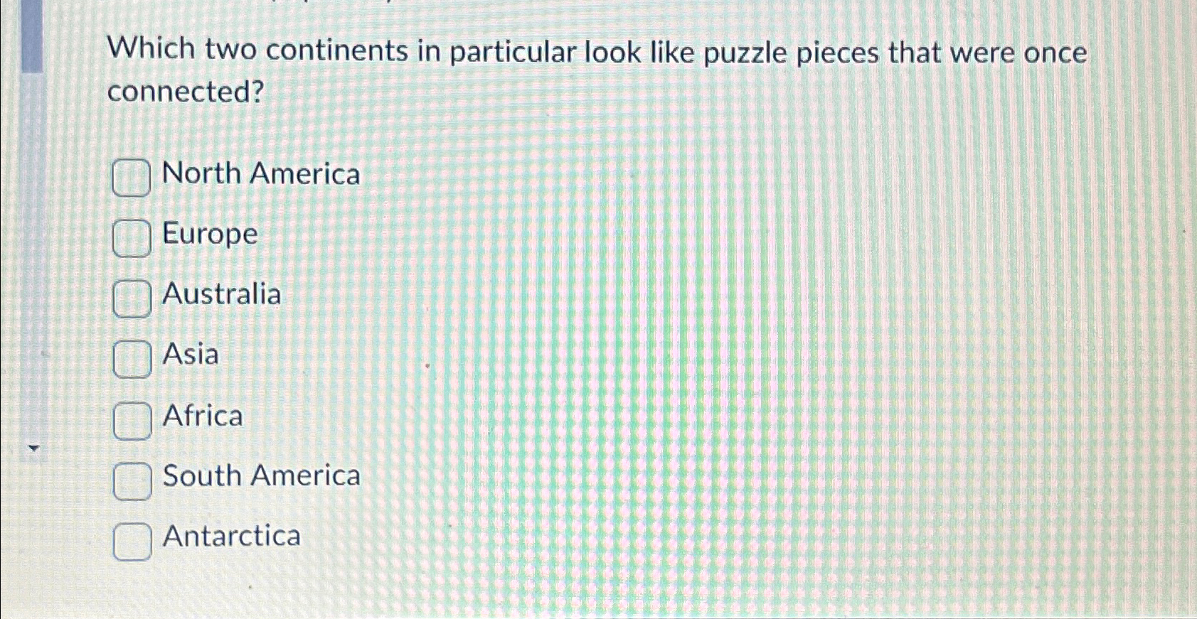 Solved Which two continents in particular look like puzzle | Chegg.com