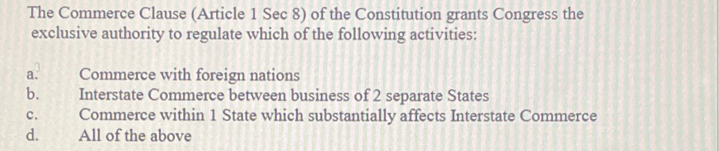 Solved The Commerce Clause (Article 1Sec8 ) ﻿of the | Chegg.com