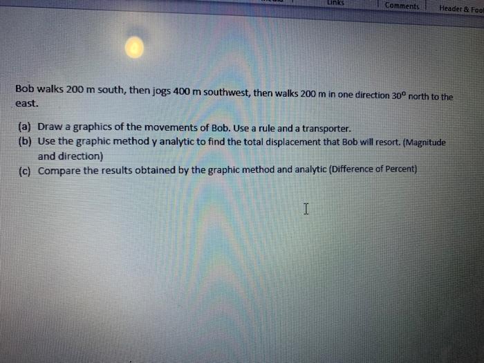 Solved Unks Comments Header & Foo Bob walks 200 m south, | Chegg.com