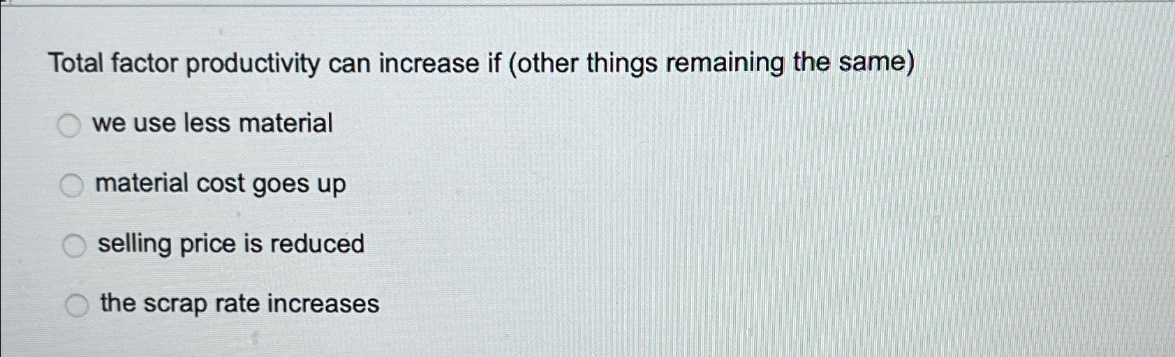 Solved Total factor productivity can increase if (other | Chegg.com