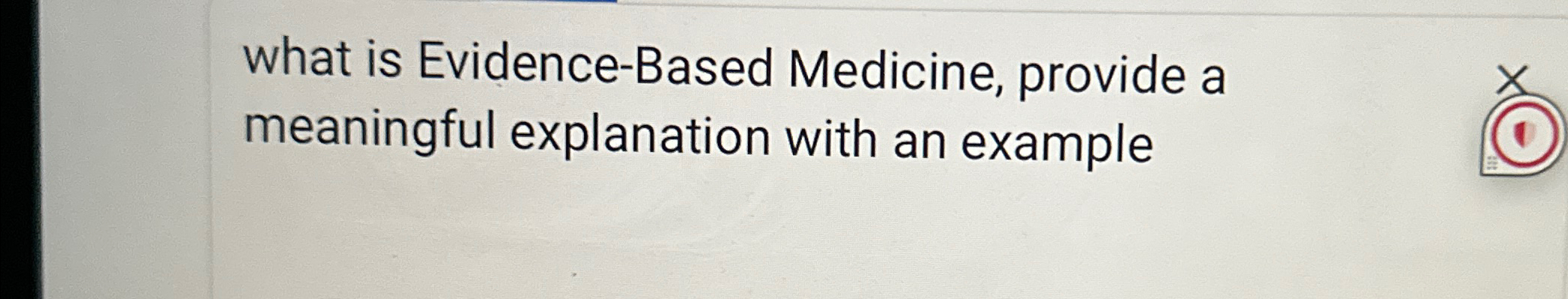 Solved what is Evidence-Based Medicine, provide a meaningful | Chegg.com