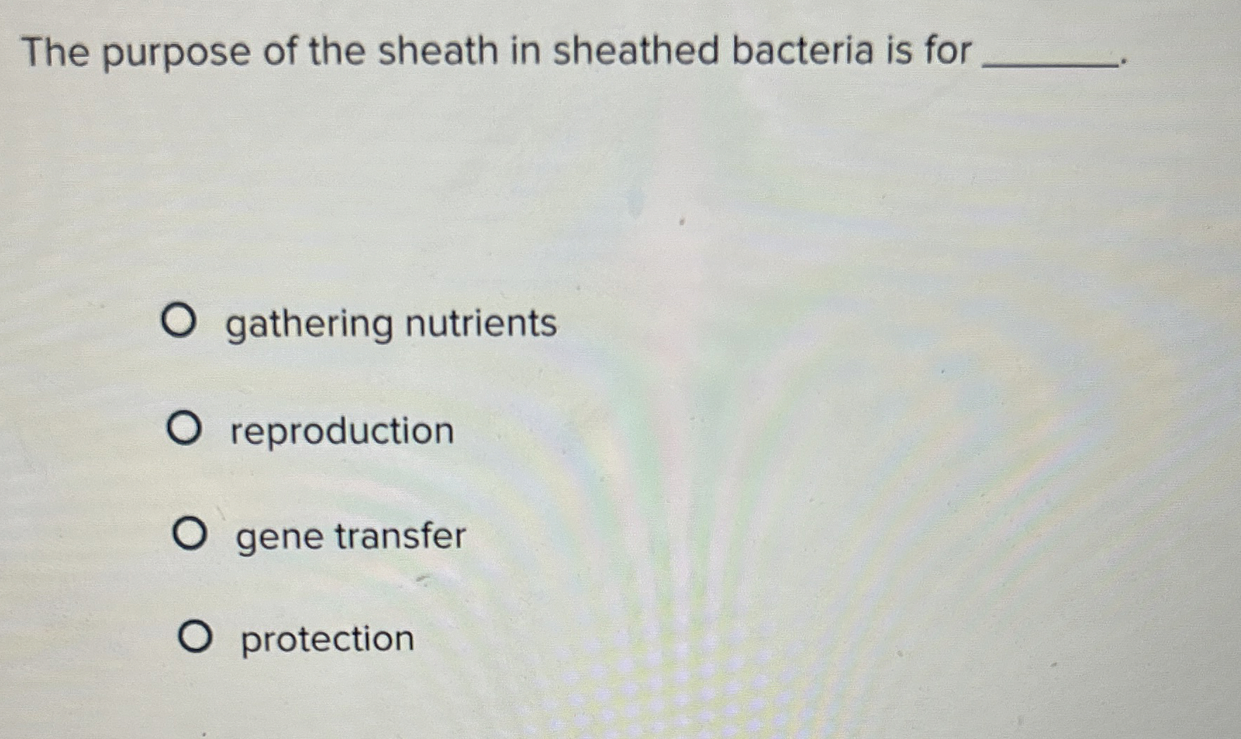 Solved The purpose of the sheath in sheathed bacteria is | Chegg.com