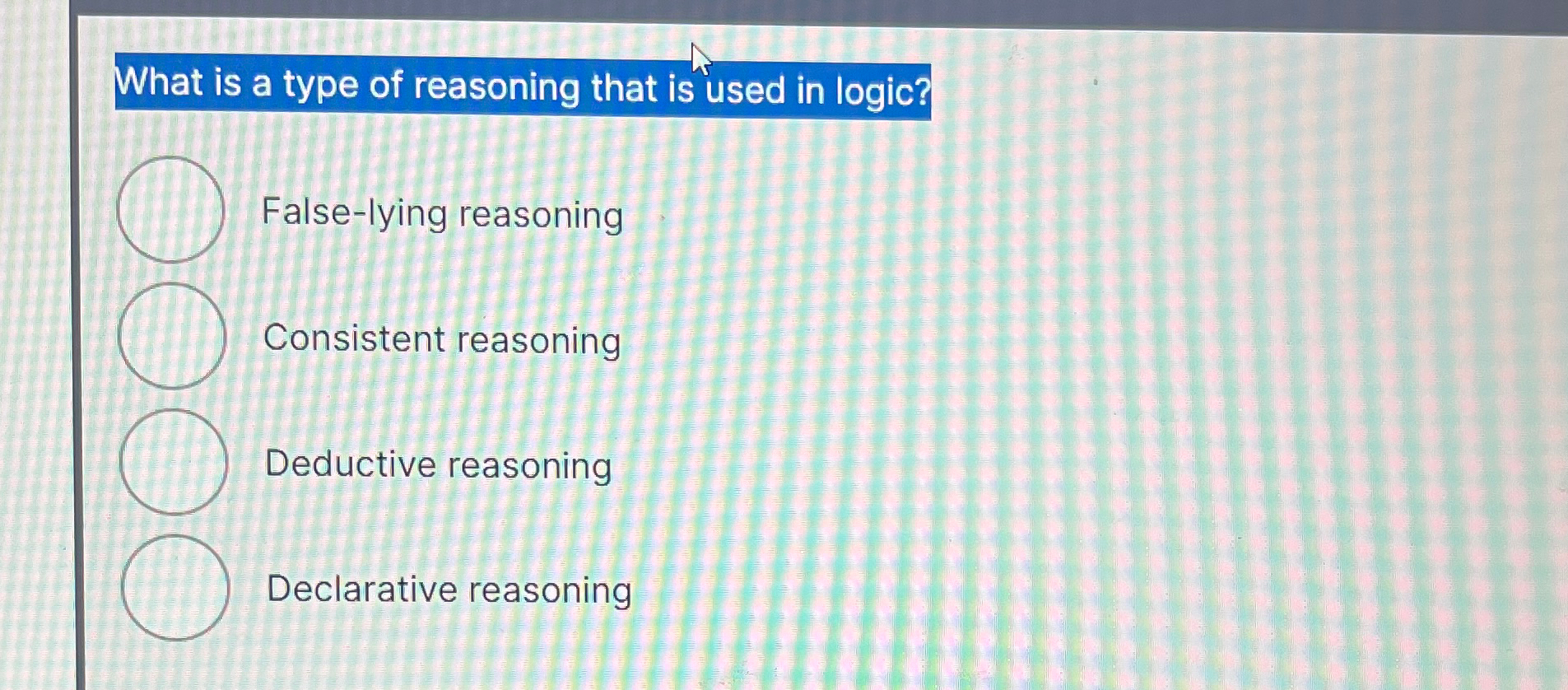 Solved What is a type of reasoning that is used in | Chegg.com