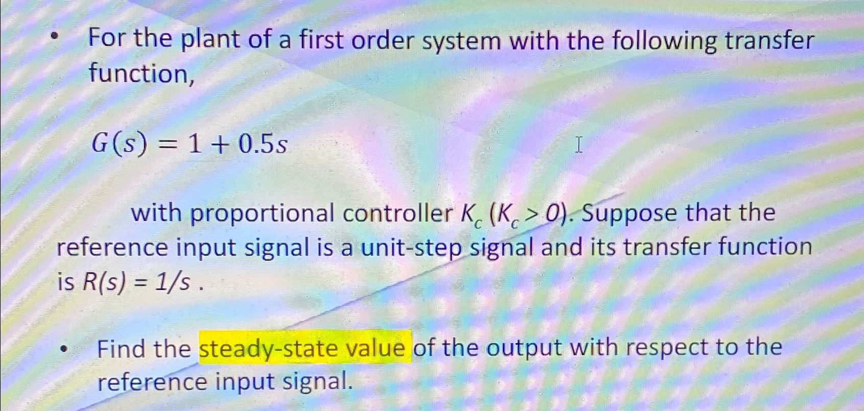 Solved For the plant of a first order system with the | Chegg.com