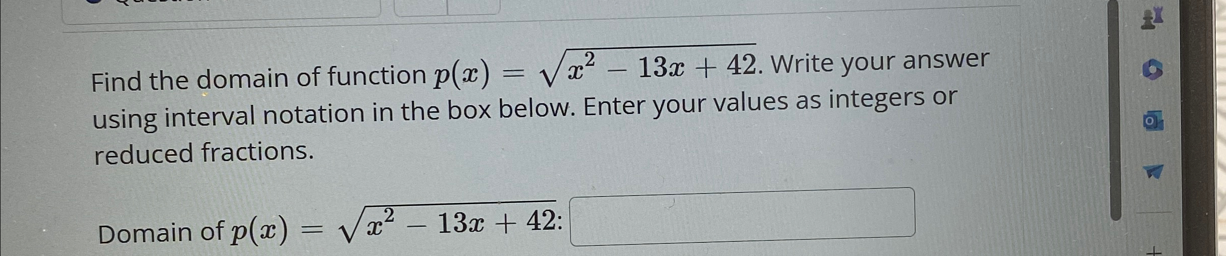 Solved Find the domain of function p(x)=x2-13x+422. ﻿Write | Chegg.com