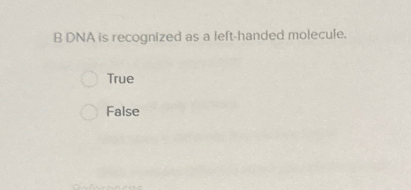 Solved B DNA is recognized as a left-handed | Chegg.com