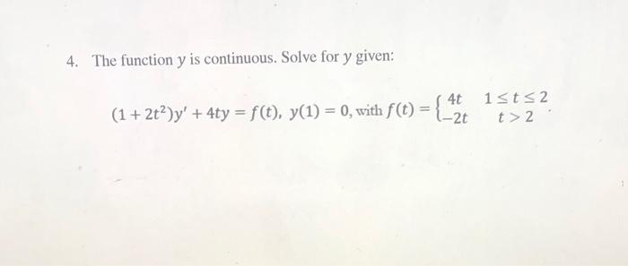 Solved 4. The function y is continuous. Solve for y given: | Chegg.com