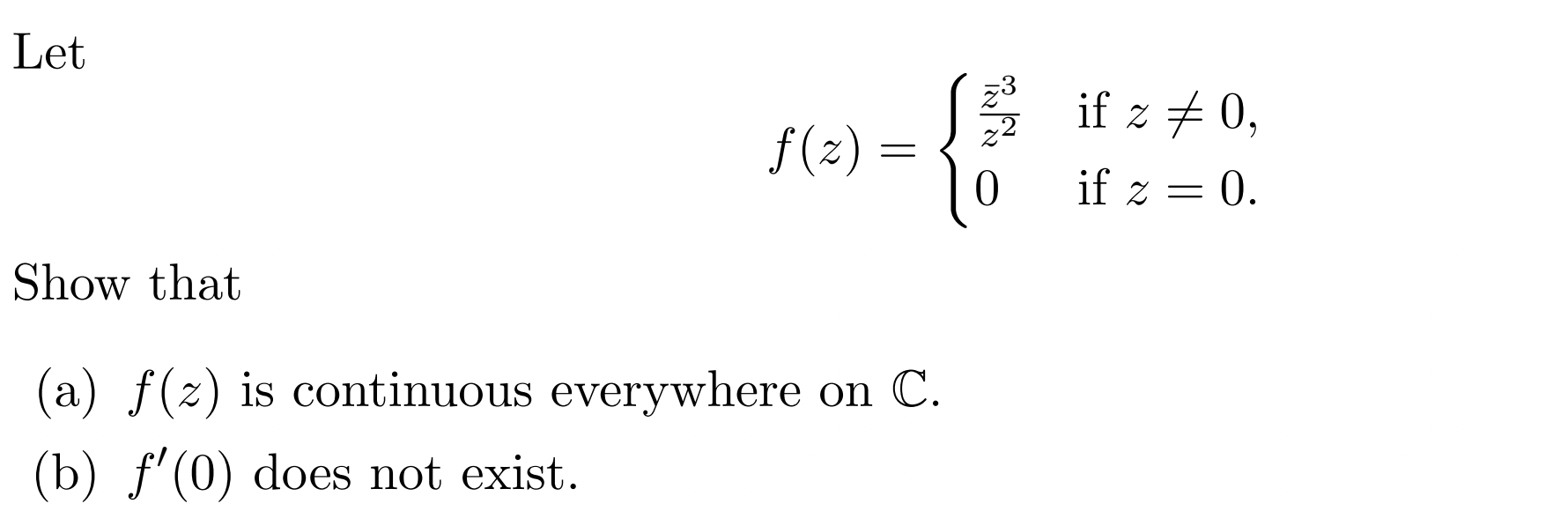 Solved Letf(z)={?bar (z)3z2 if z≠00 if z=0.Show that(a) f(z) | Chegg.com