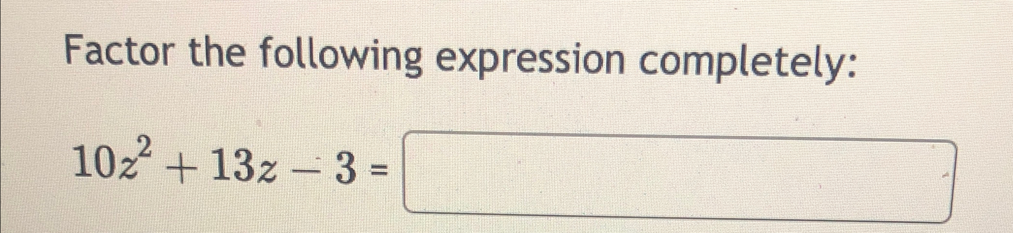 Solved Factor the following expression | Chegg.com