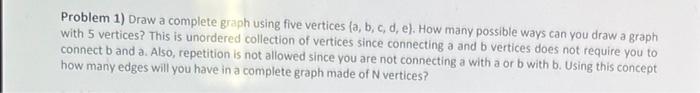 Solved Problem 1) Draw a complete graph using five vertices | Chegg.com