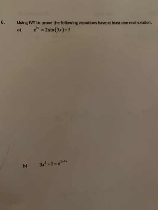 Solved 6. Using IVT to prove the following equations have at | Chegg.com Solved 6. Using IVT to prove the following equations have at | Chegg.com