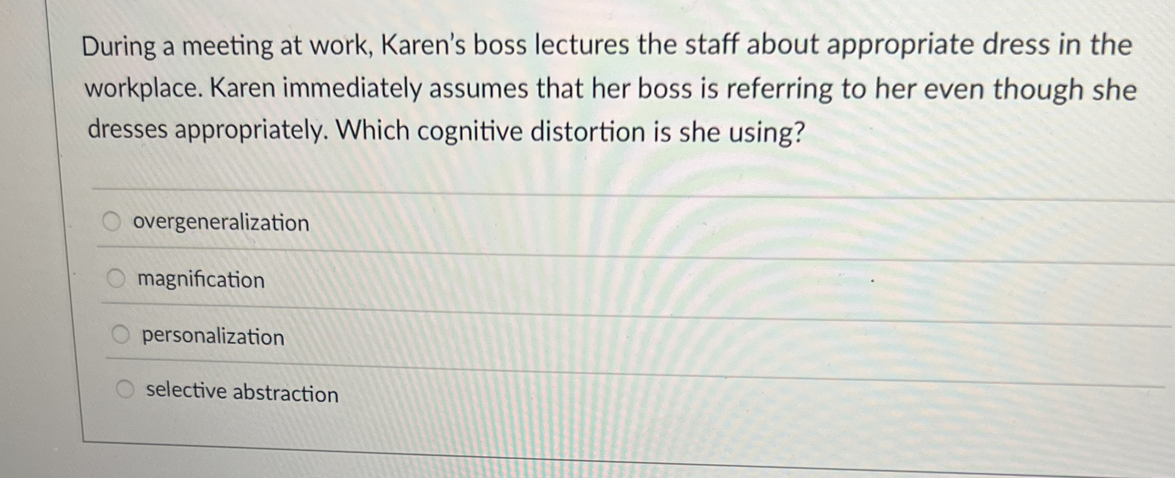 Solved During a meeting at work, Karen's boss lectures the | Chegg.com