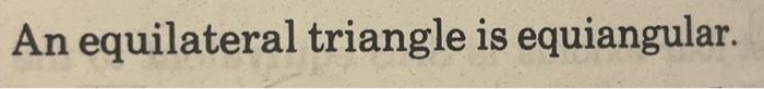 Solved An equilateral triangle is equiangular. | Chegg.com