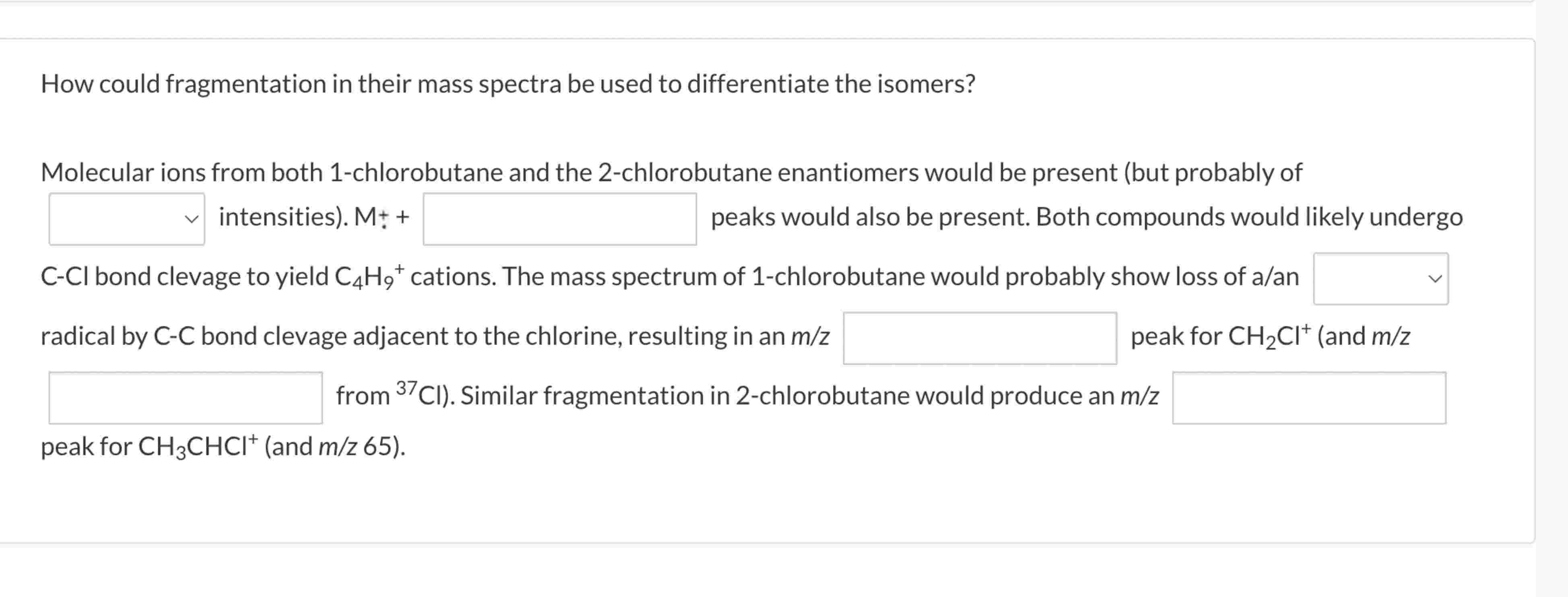 Solved How could fragmentation in ﻿their mass spectra be | Chegg.com