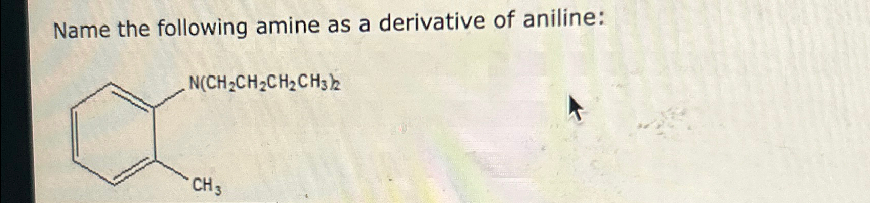 Solved Name the following amine as a derivative of | Chegg.com