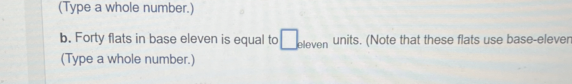 Solved (Type a whole number.)b. ﻿Forty flats in base eleven | Chegg.com
