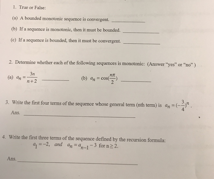 Solved 1. True or False: (a) A bounded monotonic sequence is | Chegg.com