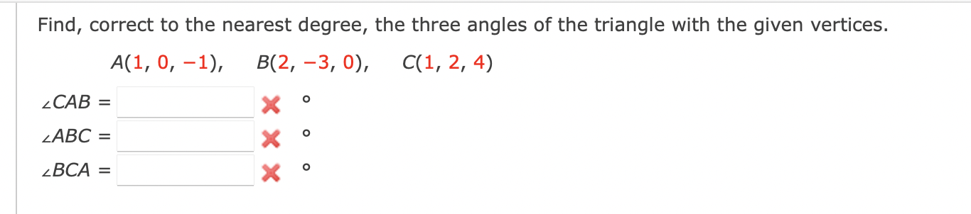 Solved Find, correct to the nearest degree, the three angles | Chegg.com