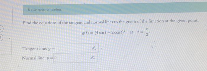 Solved Find the equations of the tangent and normal lines to | Chegg.com