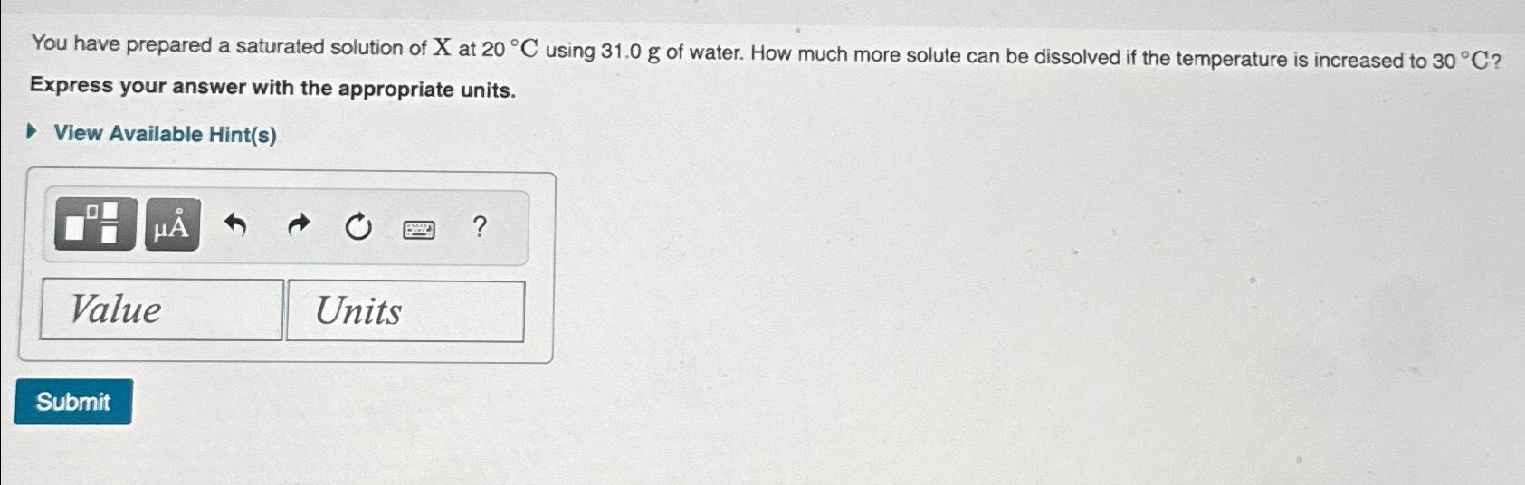 Solved You have prepared a saturated solution of x ﻿at 20°C | Chegg.com
