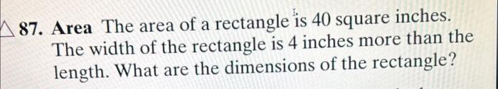 Solved 87. Area The area of a rectangle is 40 square inches. | Chegg.com